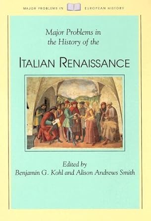 Major Problems in the History of the Italian Renaissance (Major Proble ...