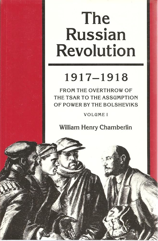 The Russian Revolution 1917-1918, Vol. 1: From the Overthrow of the Ts ...