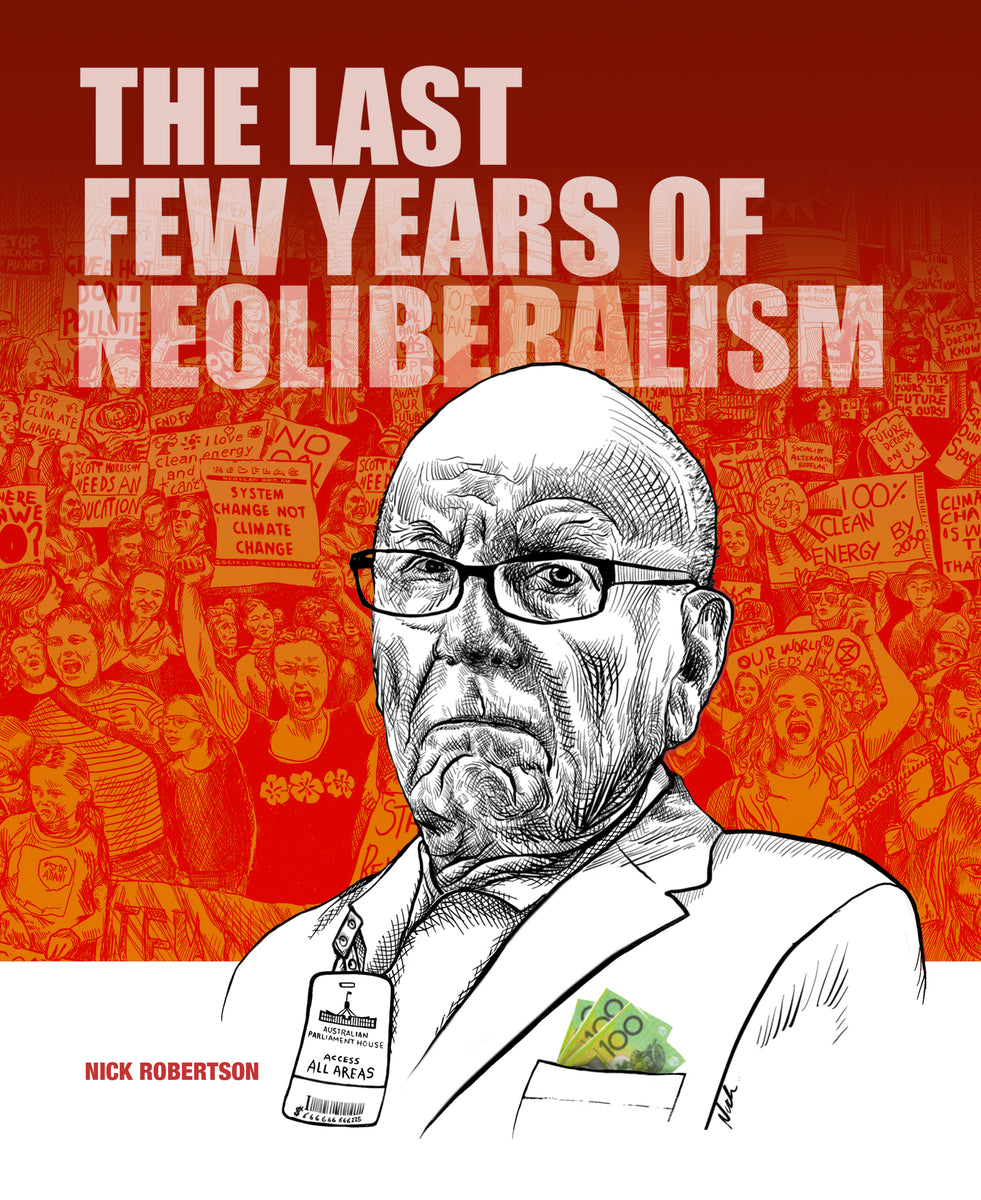 The Last Few Years of Neoliberalism – Red Flag Books