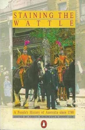 Staining the wattle: A people's history of Australia since 1788 – Red ...