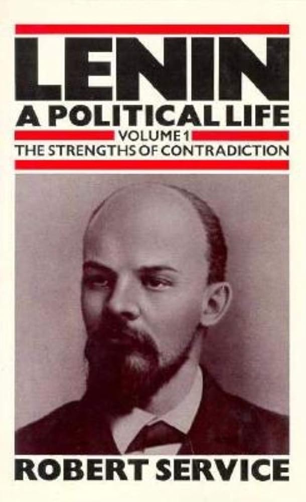 Lenin: A Political Life, The Strengths of Contradiction, Vol. 1 – Red ...