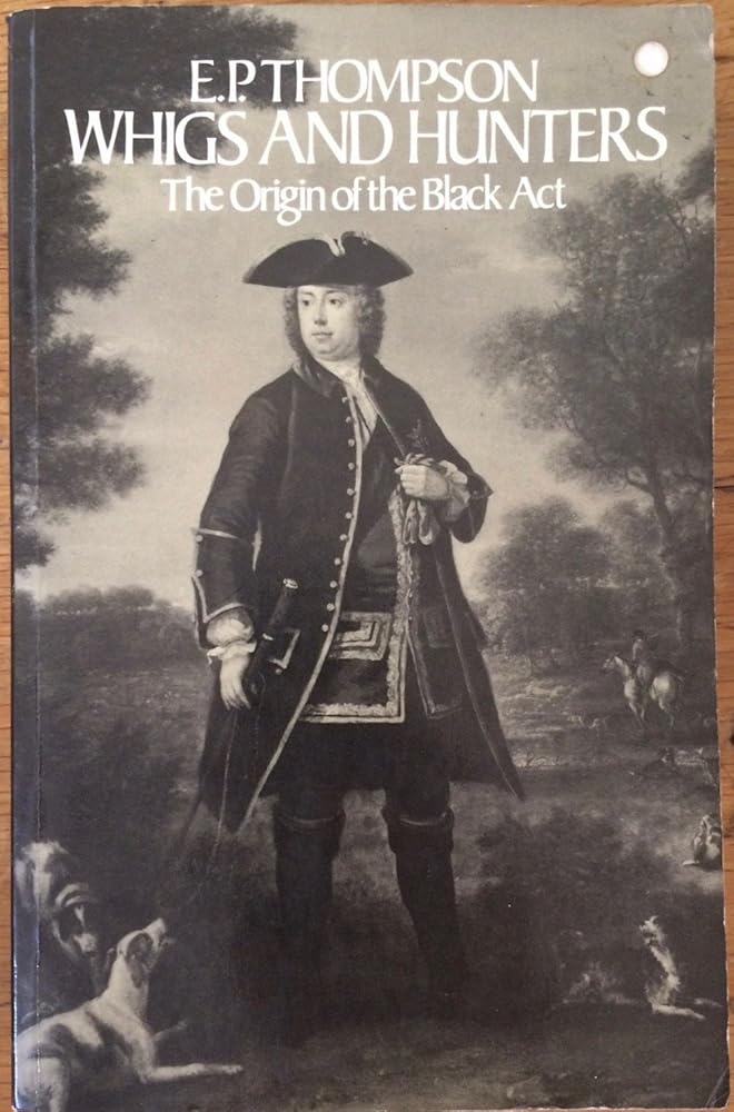 Whigs and Hunters; The Origin of the Black Act – Red Flag Books