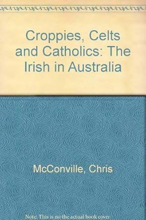 Croppies, Celts, and Catholics: The Irish in Australia – Red Flag Books