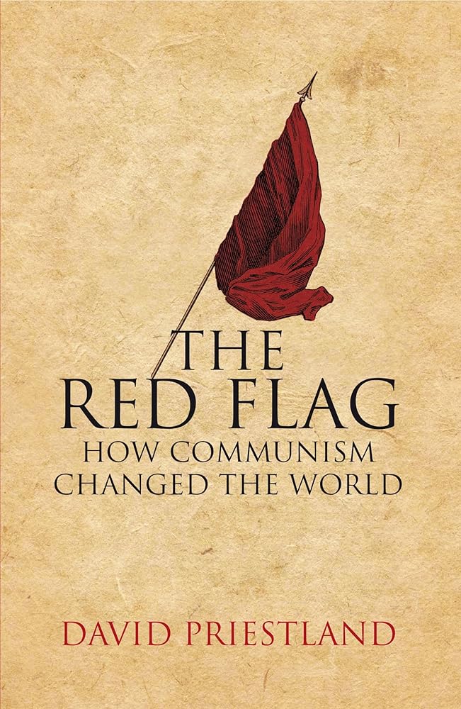 The Red Flag: Communism and the Making of the Modern World – Red Flag Books
