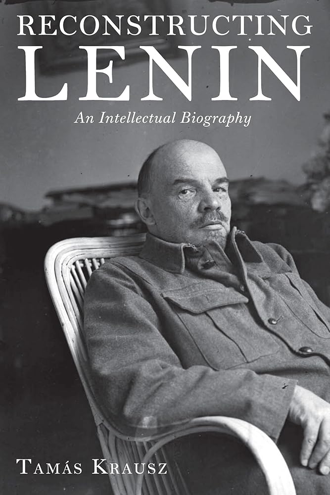 Reconstructing Lenin: An Intellectual Biography – Red Flag Books