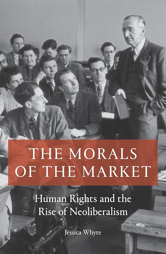 The Morals of the Market: Human Rights and the Rise of Neoliberalism ...