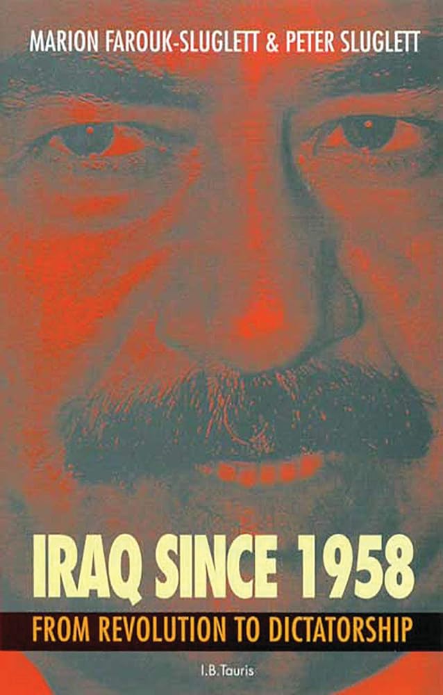 Iraq Since 1958: From Revolution to Dictatorship – Red Flag Books
