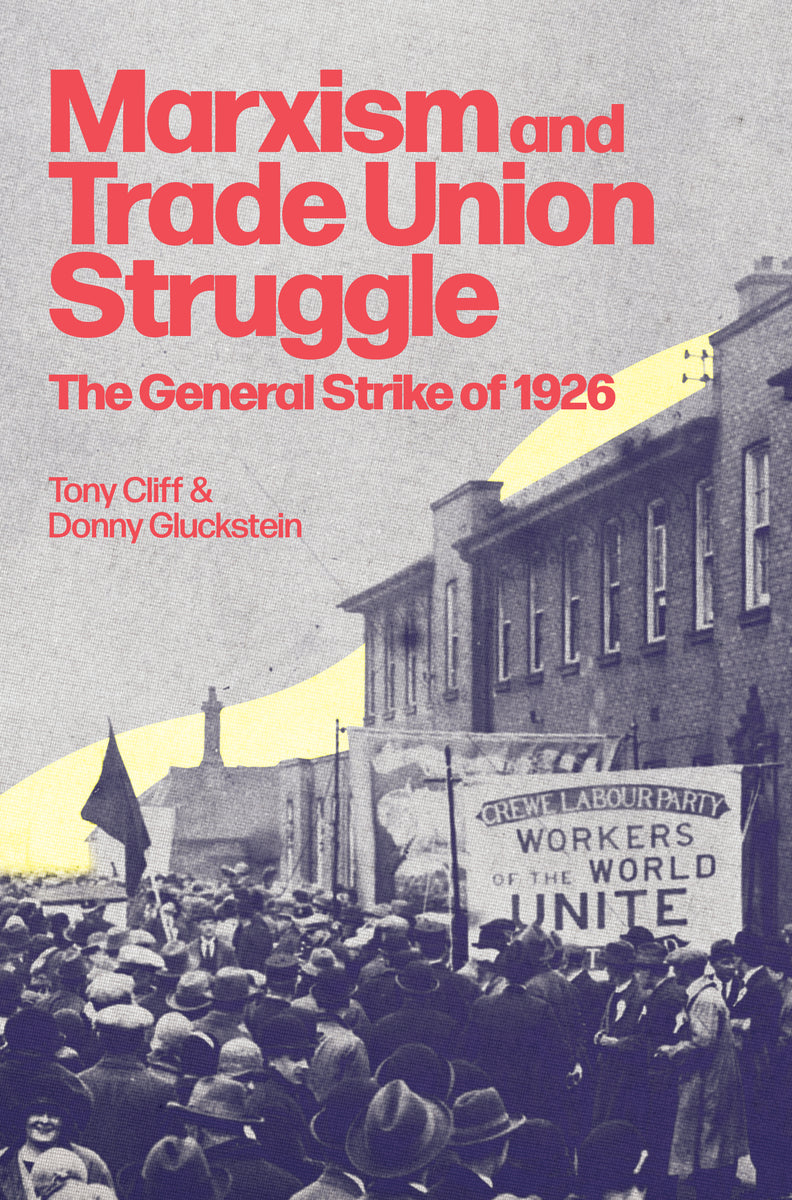 Marxism and Trade Union Struggle: The General Strike of 1926 – Red Flag Books