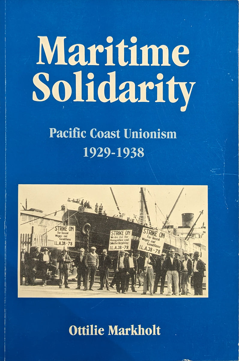 Maritime solidarity: Pacific Coast unionism, 1929-1938 – Red Flag Books