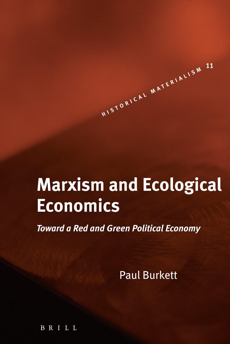Marxism and Ecological Economics: Toward a Red and Green Political Eco ...