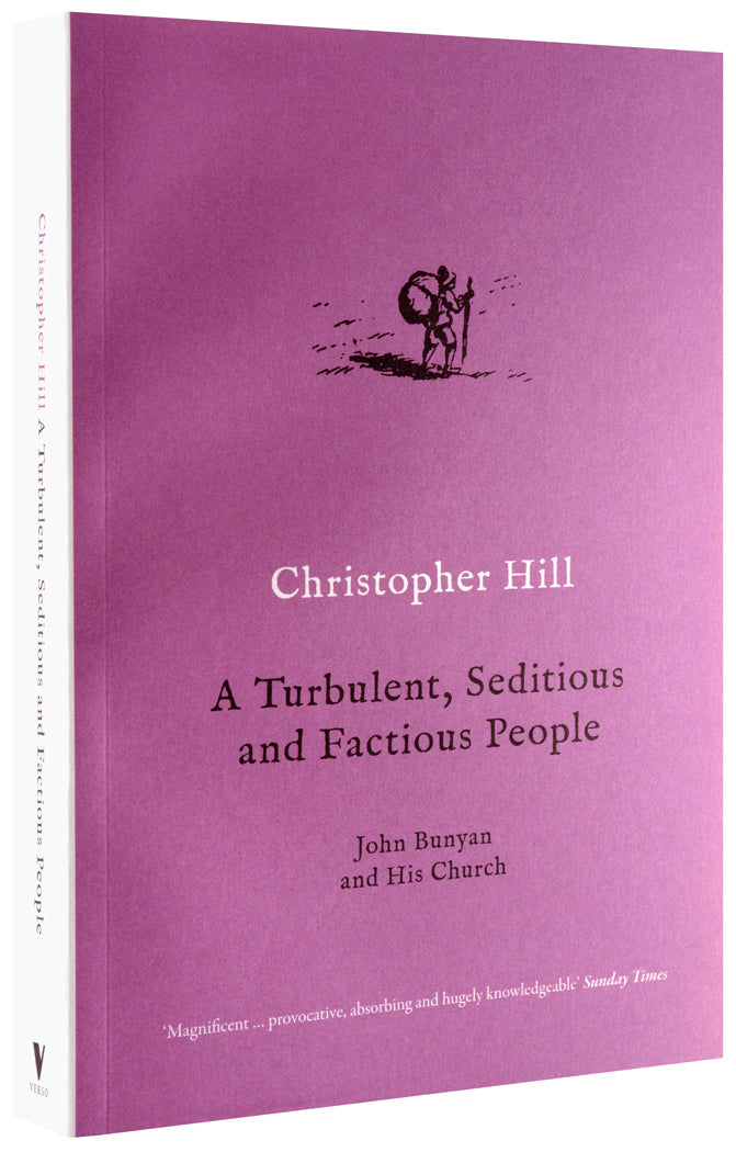 A Turbulent, Seditious and Factious People: John Bunyan and His Church ...